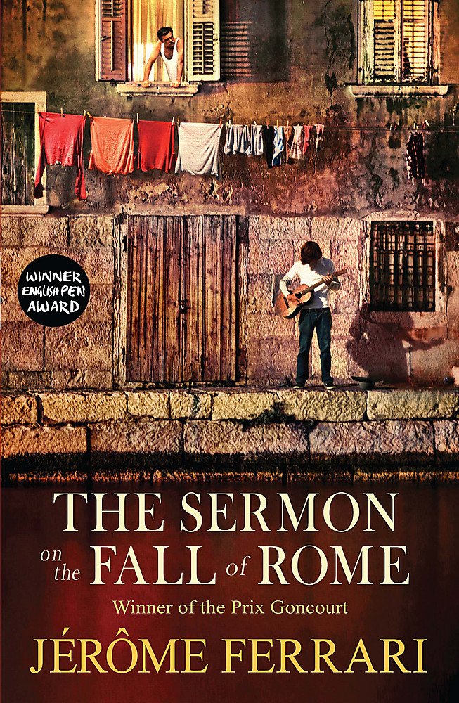 Jérôme Ferrari’s ‘The Sermon on the Fall of Rome’ – Roy Peachey's Books
